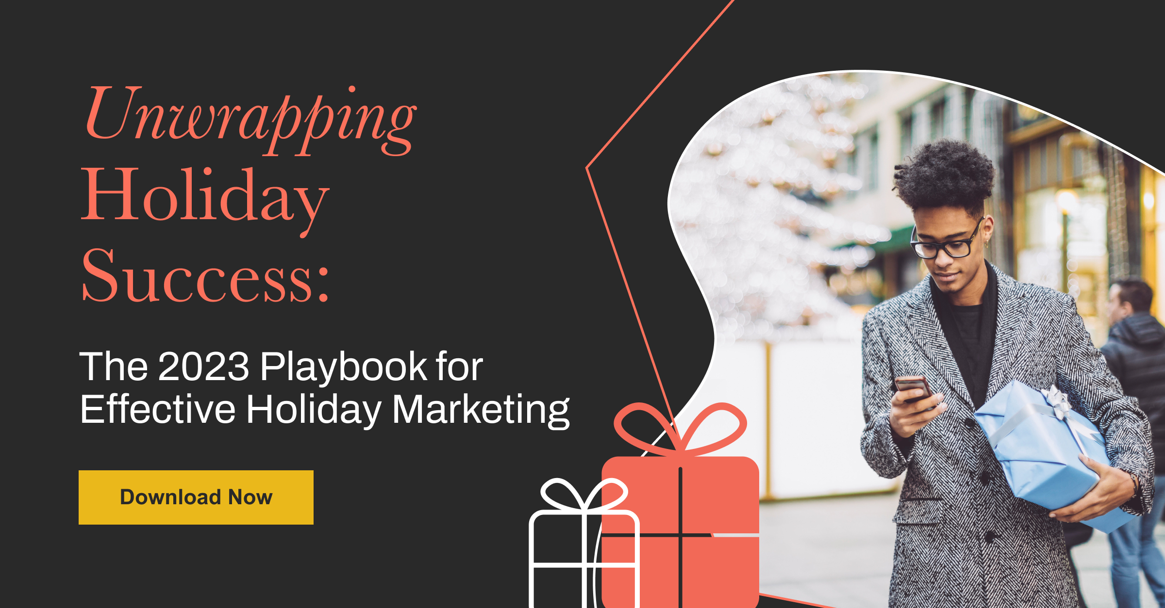 The 2023 Playbook for Effective Holiday Marketing